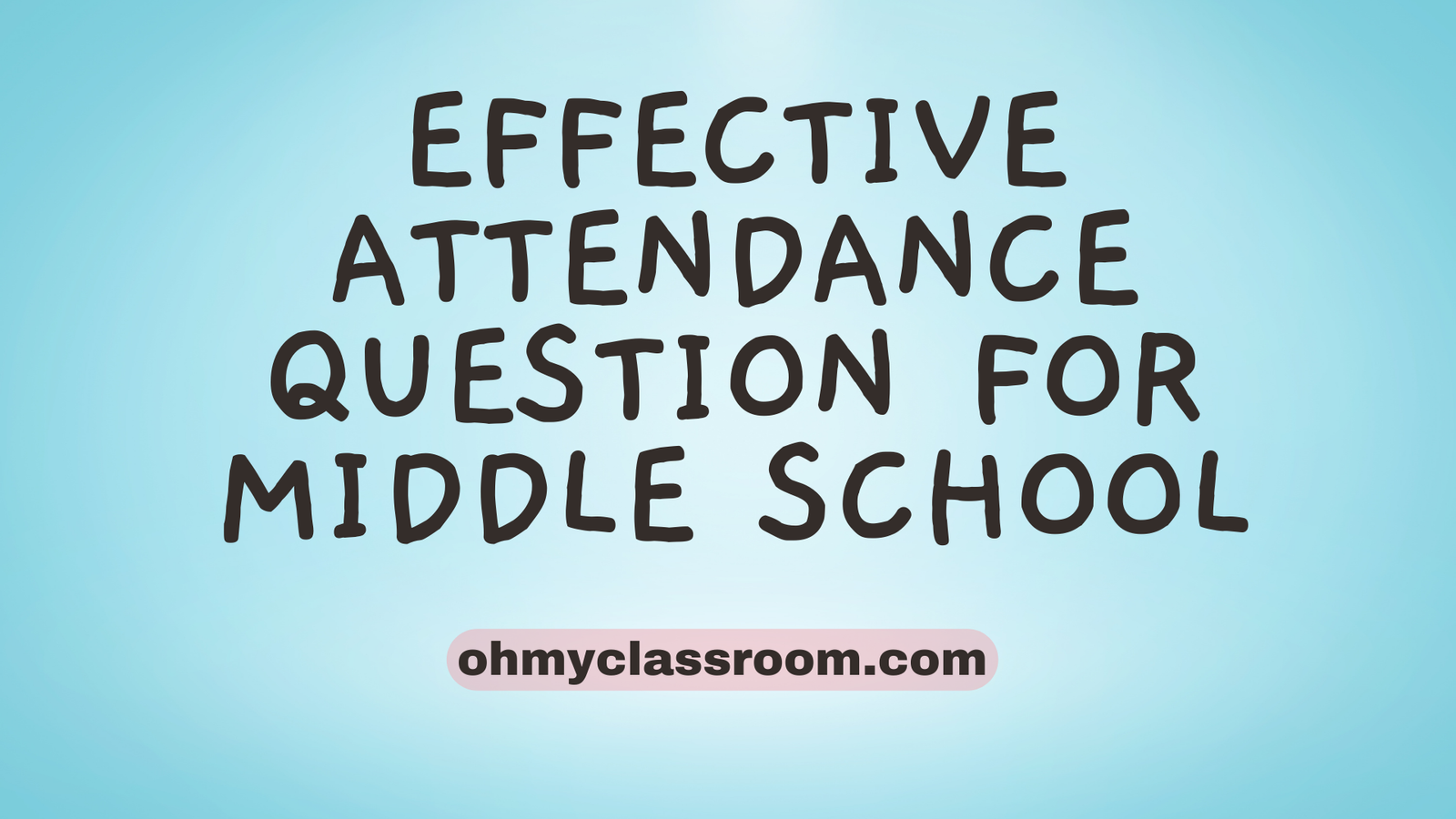 100 Effective Attendance Questions For Middle School OhMyClassroom