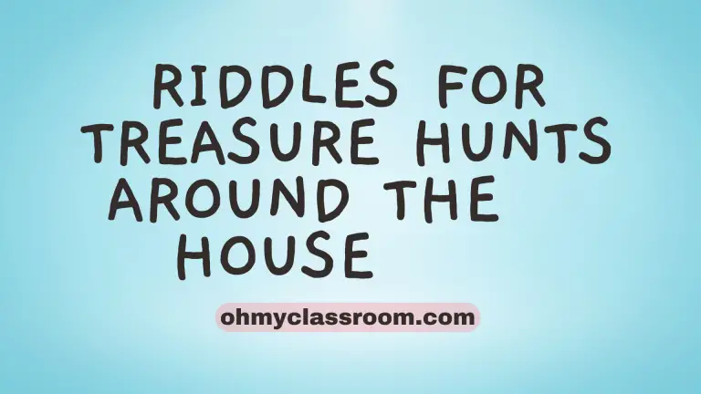 103 Riddles For Treasure Hunts Around The House - OhMyClassroom.com
